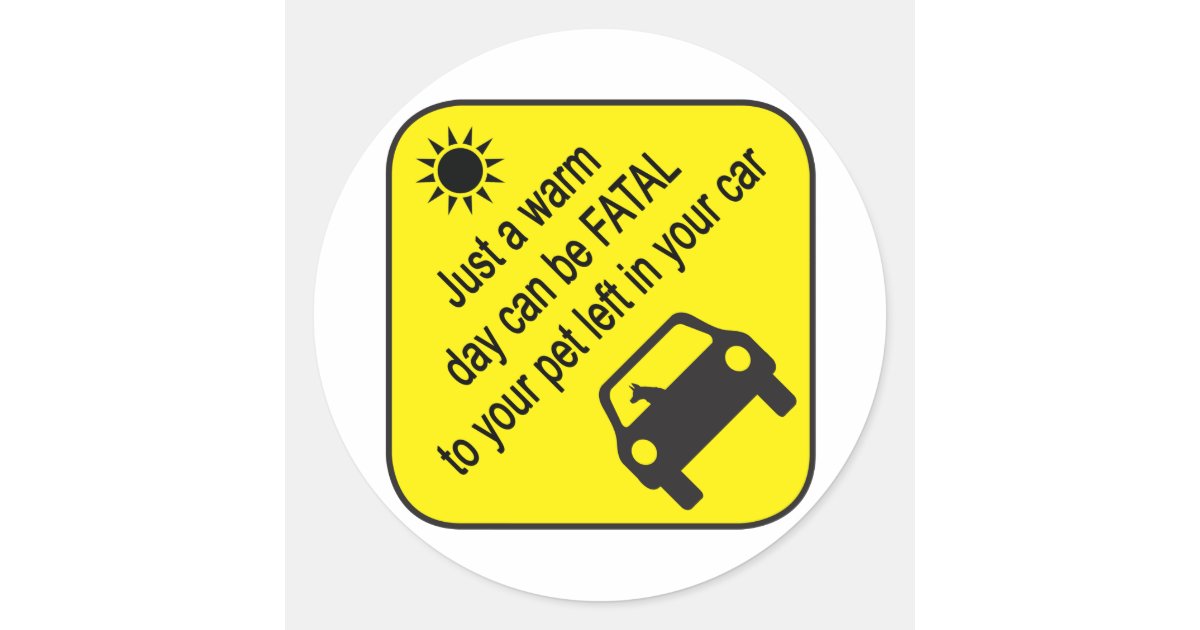 Pet Car Heat Warning Sticker | Zazzle