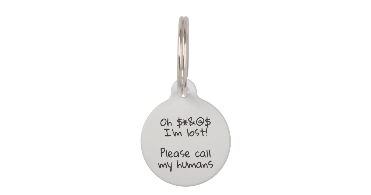 Pet Dog Cat Funny Humor Customize ID Lost Pet ID Tag | Zazzle