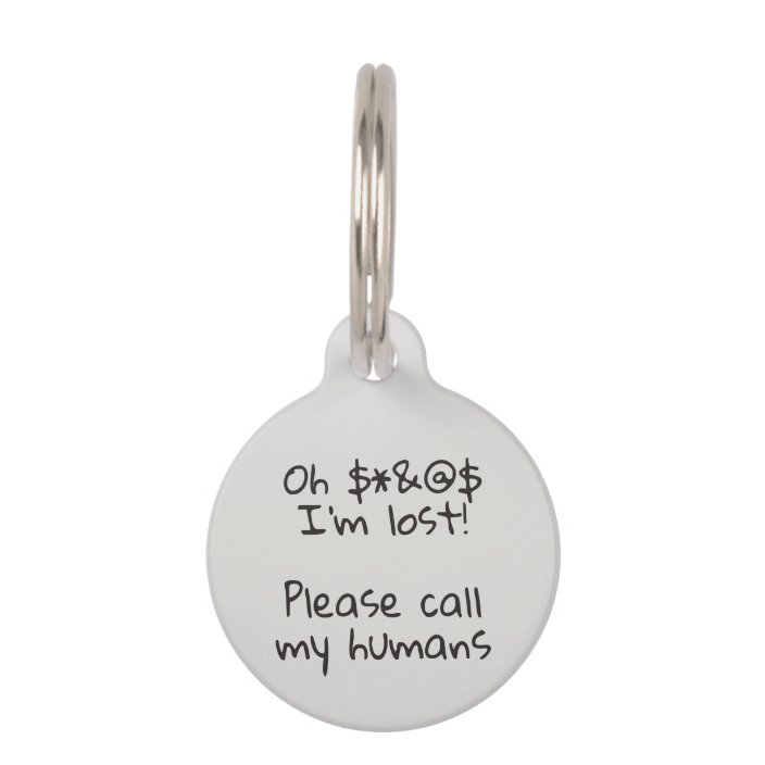 Pet Dog Cat Funny Humor Customize ID Lost Pet ID Tag | Zazzle.com