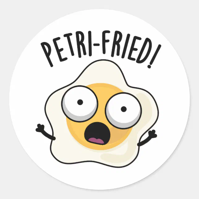 Petri-fried Funny Fried Egg Pun Classic Round Sticker | Zazzle