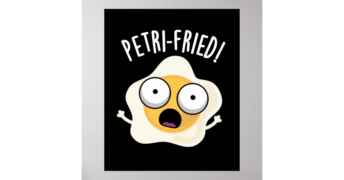Petri-fried Funny Fried Egg Pun Dark BG Poster | Zazzle