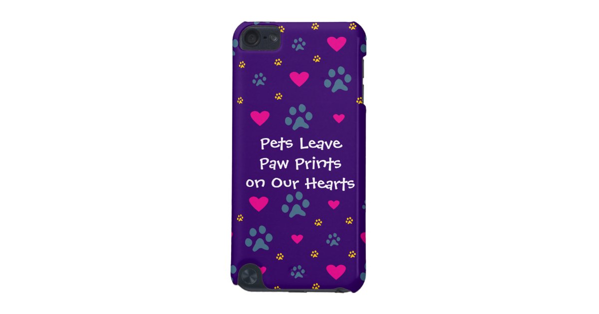 Pets Leave Paw Prints on Our Hearts iPod Touch (5th Generation) Cover ...