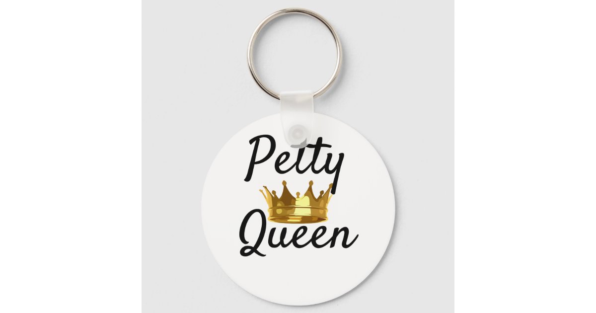 Petty Queen Keychain | Zazzle