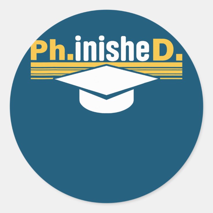Ph inisheD PhD Doctorate Dissertation Doctor Classic Round Sticker | Zazzle