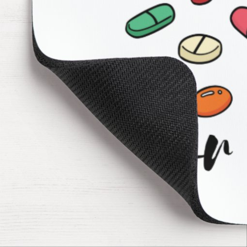 Pharmacist Pharmacy Tech I Have Pills for That Mouse Pad | Zazzle