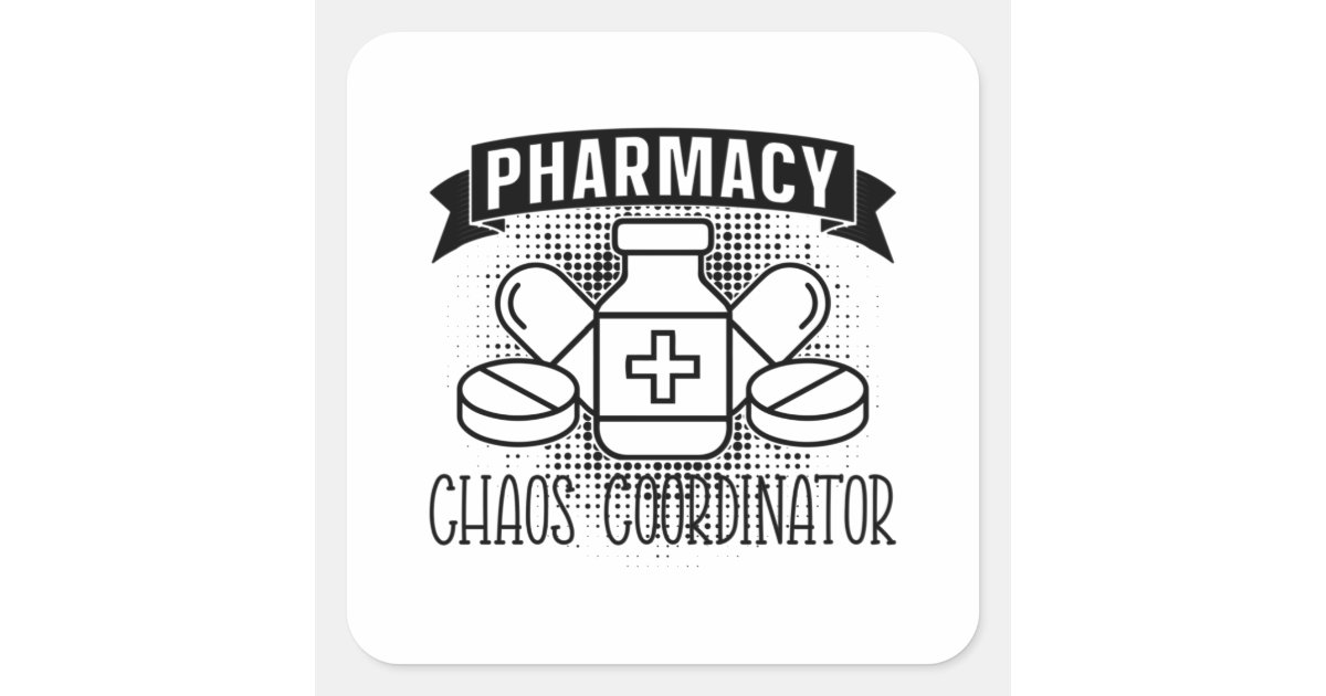 Pharmacy Chaos Coordinator Tech Pharmacist Square Sticker | Zazzle