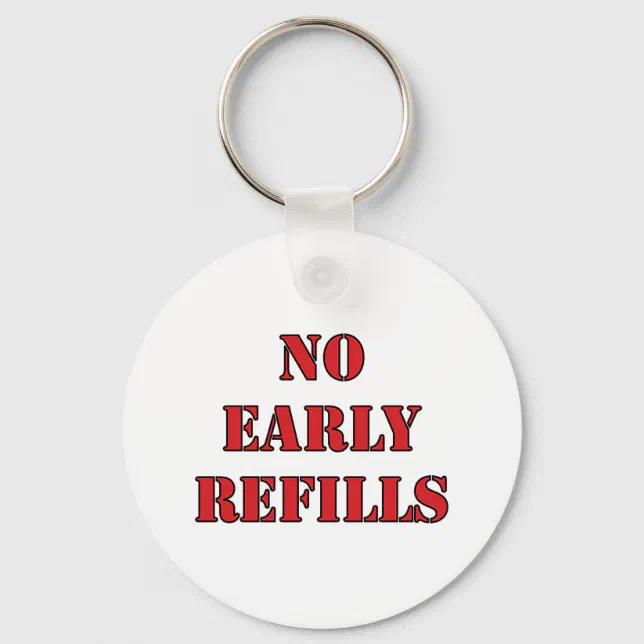 Pharmacy - No Early Refills Keychain | Zazzle