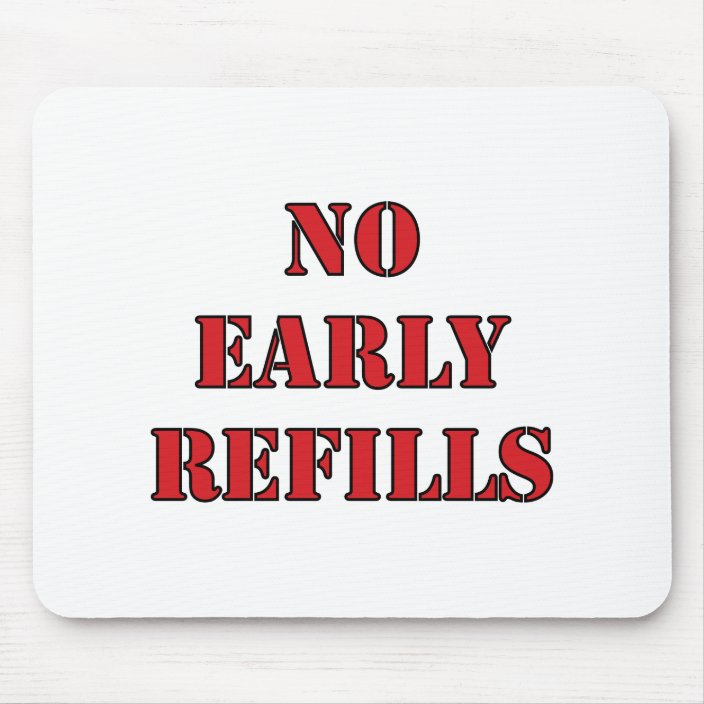 Pharmacy - No Early Refills Mouse Pad | Zazzle.com
