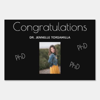PhD degree Black White Graduation Photo Two-Sided Sign | Zazzle