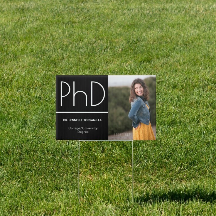 PhD degree Black White Graduation Photo Two-Sided Sign | Zazzle