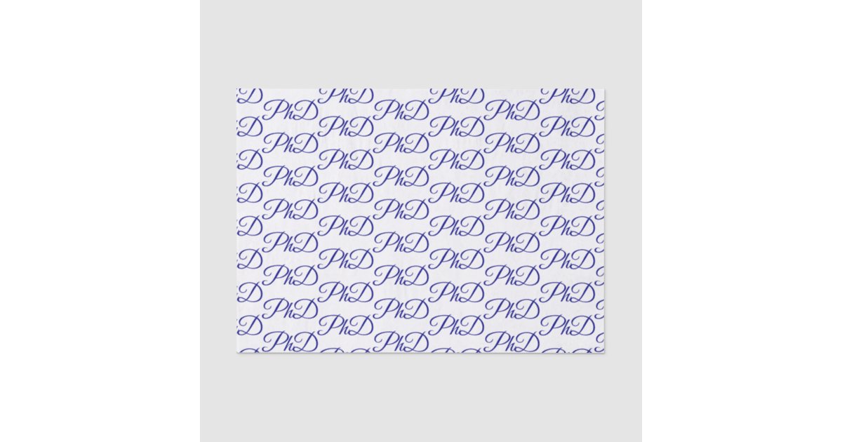 PhD degree White Blue Graduation Celebration Tissue Paper | Zazzle