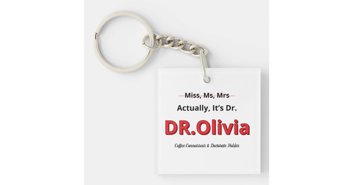PhD Graduation Actually, It’s Dr. Funny Academic Keychain | Zazzle