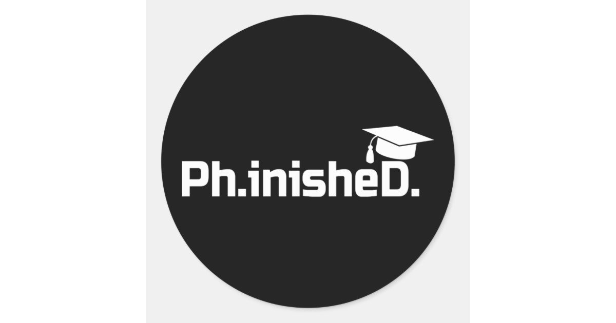 Phd Graduation Doctorate Degree Graduate Phinished Classic Round ...