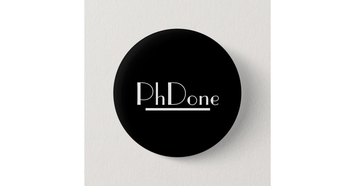PhDone Button | Zazzle