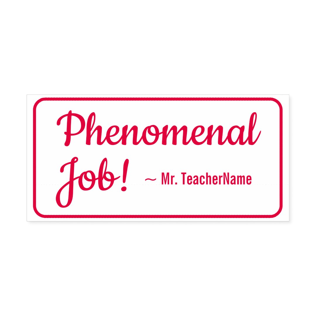 "Phenomenal Job!" Teacher Rubber Stamp | Zazzle