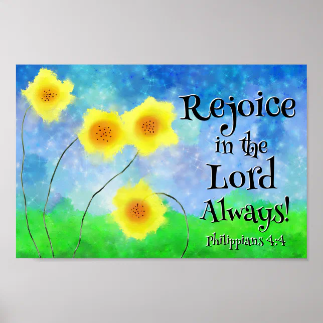 Philippians 4:4, Rejoice in the Lord Always Poster | Zazzle