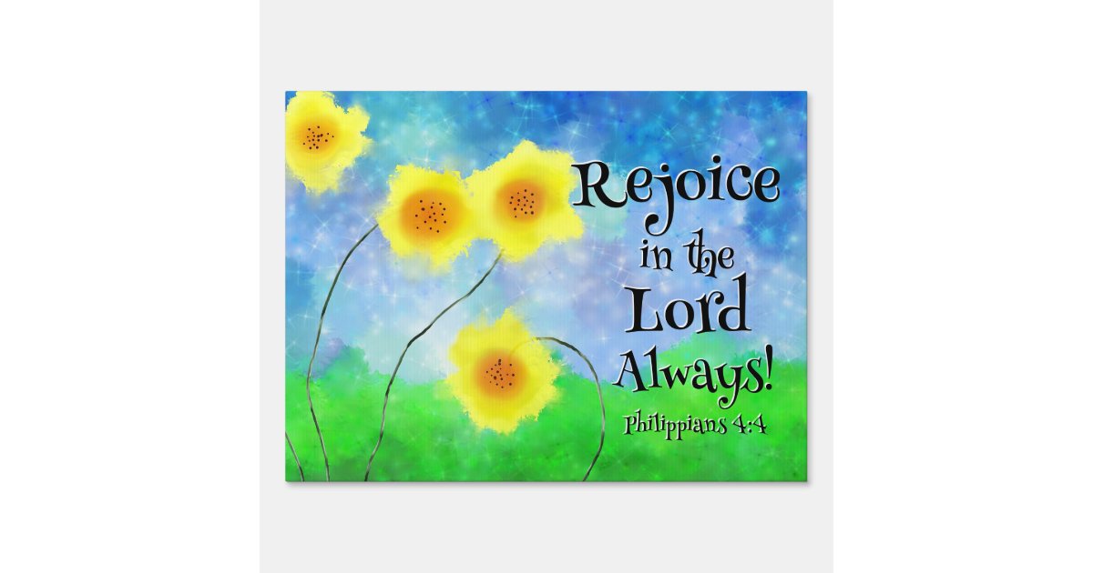Philippians 4:4, Rejoice in the Lord Always Sign | Zazzle
