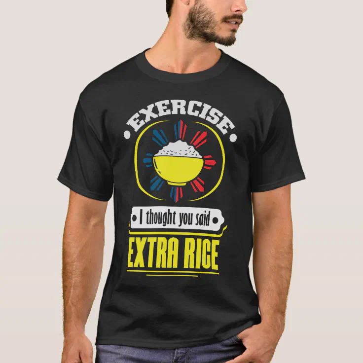 Philippines - Exercise Extra Rice Foodie Pun T-Shirt | Zazzle