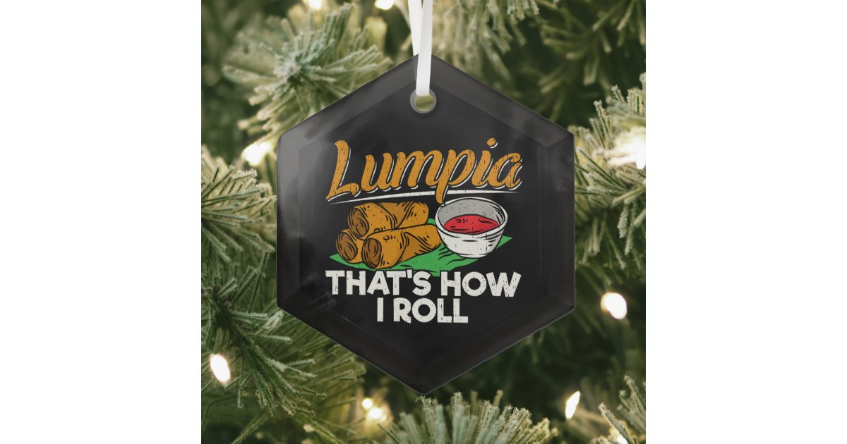 Philippines Filipino Lumpia Food Quote Glass Ornament | Zazzle