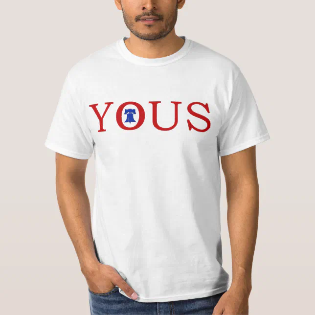 #philly Philadelphia 'YOUS' Philly Funny Slang T-Shirt | Zazzle