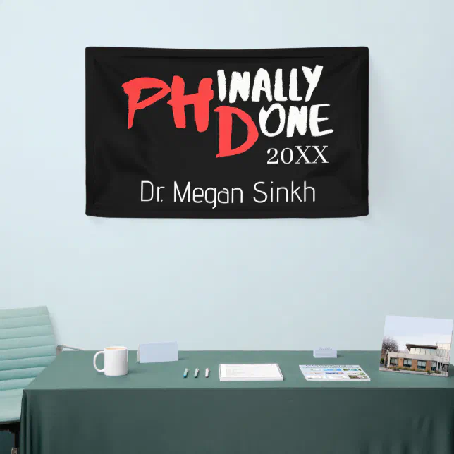 Phinally done - Black PHD Graduation Quote Design Banner | Zazzle