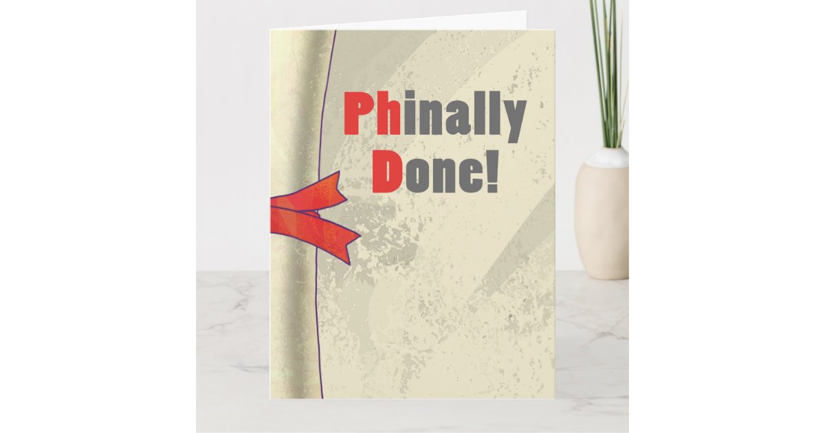 Phinally Done Card | Zazzle