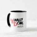 Phinally done - Funny PHD Graduation Quote Design Mug | Zazzle