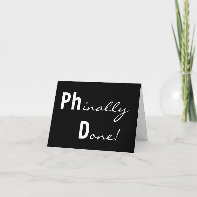 Phinally Done! Ph.D. Graduate Card | Zazzle
