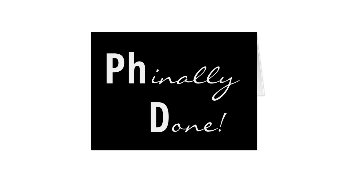 Phinally Done! Ph.D. Graduate Card | Zazzle.com