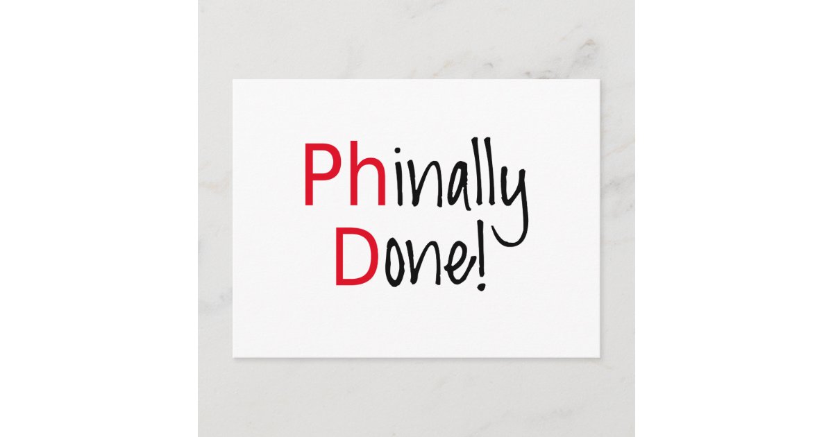 Phinally Done, PhD graduate, graduation gift Announcement Postcard | Zazzle