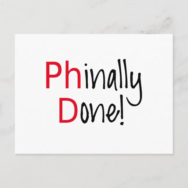 Phinally Done, PhD graduate, graduation gift Announcement Postcard | Zazzle