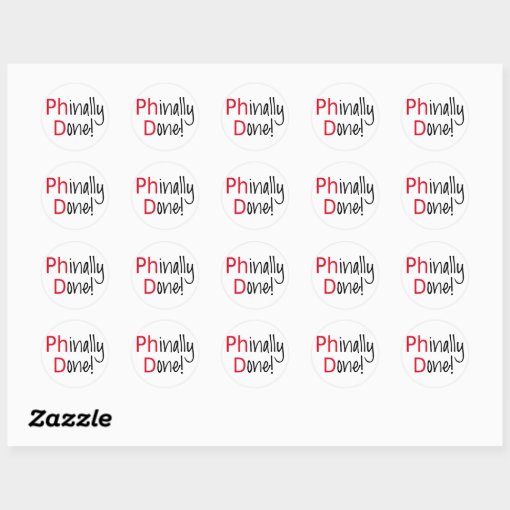 Phinally Done, PhD graduate, graduation gift Classic Round Sticker | Zazzle