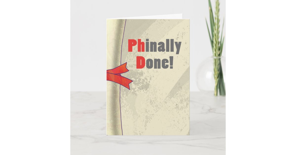 Phinally Done Scroll Card | Zazzle