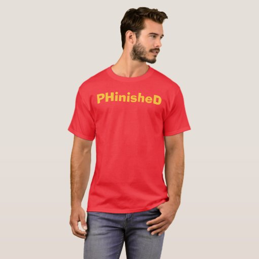 PHinisheD Ph.D. T-Shirt | Zazzle