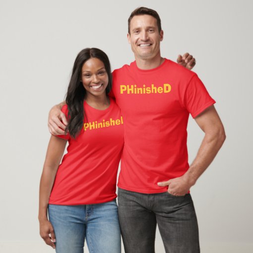 PHinisheD Ph.D. T-Shirt | Zazzle