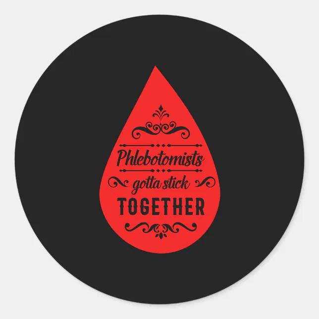 Phlebotomist Gotta Stick Together Blood Phlebotomy Classic Round ...