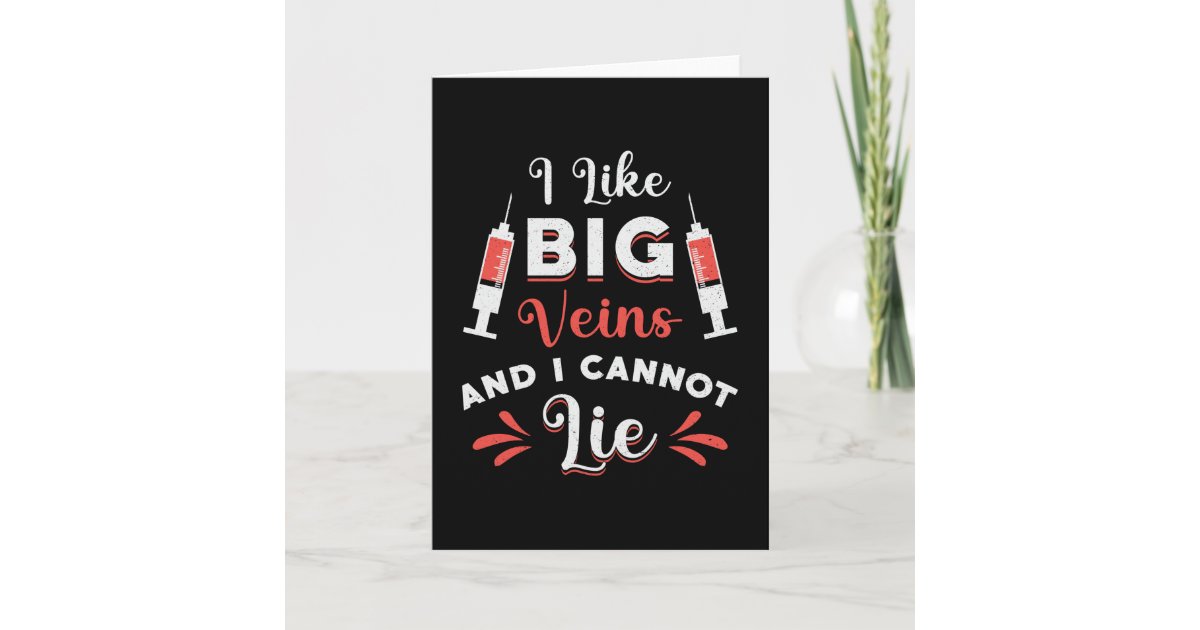 Phlebotomist I Like Big Veins Nurse Phlebotomy Card | Zazzle