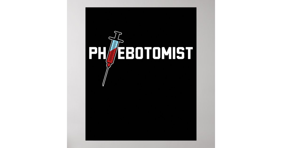 Phlebotomist Phlebotomy Poster | Zazzle