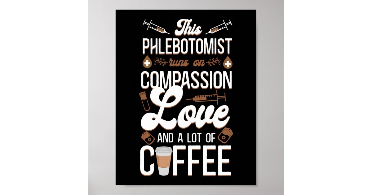 Phlebotomist Phlebotomy This Phlebotomist Runs On Poster | Zazzle
