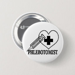 PHLEBOTOMIST - SYRINGE HEART MEDICAL PINBACK BUTTON | Zazzle