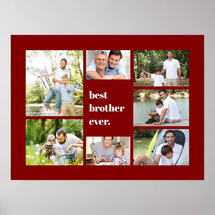 Photo Collage Best Brother Ever Maroon Poster | Zazzle