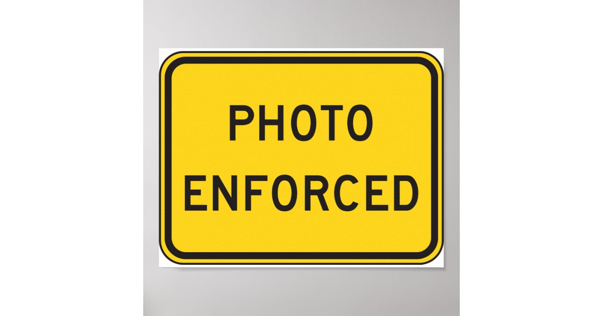 Photo Enforced Sign Poster | Zazzle