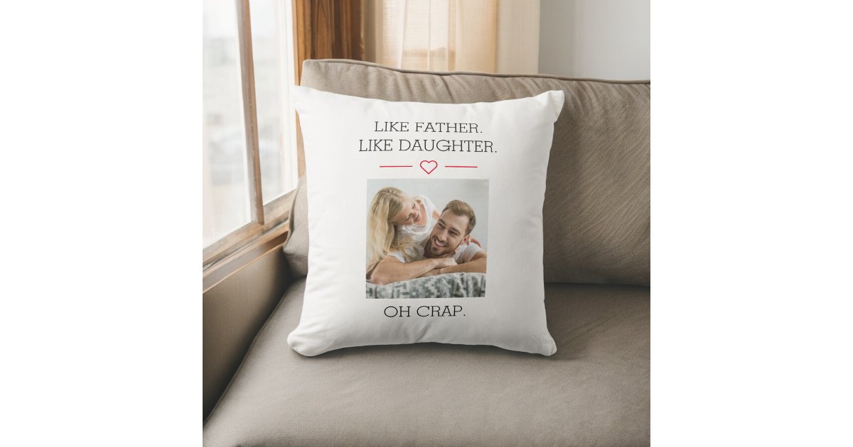 Photo Like Father Like Daughter Throw Pillow | Zazzle