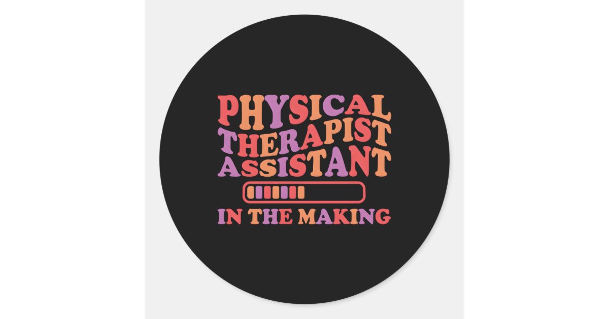 Physical Therapist Assistant To Be Future Pta Stud Classic Round ...