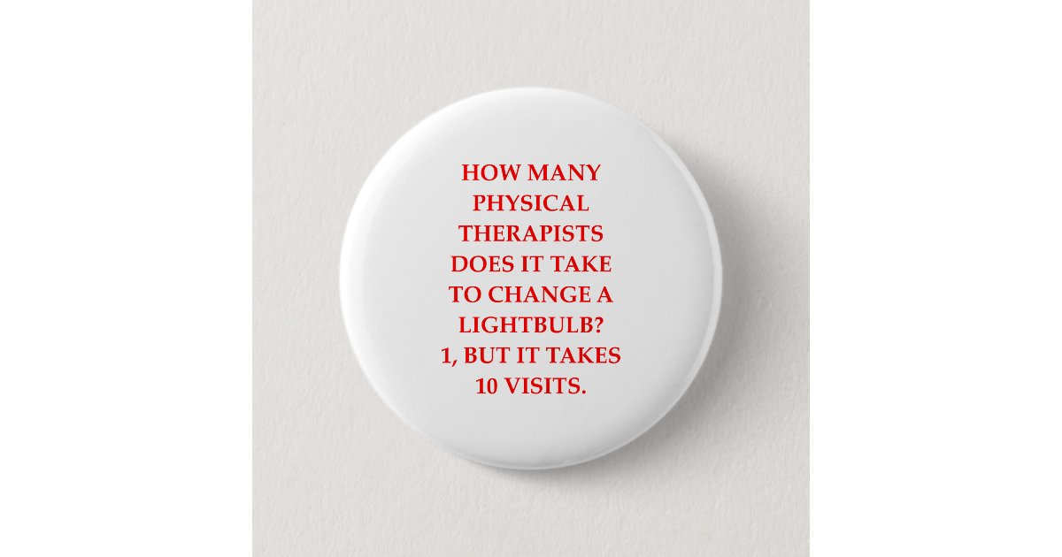physical therapist button | Zazzle