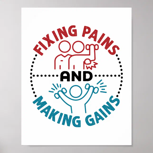Physical Therapist Fixing Pains and Making Gains Poster | Zazzle