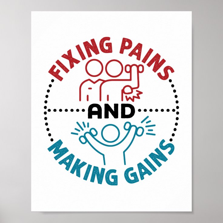 Physical Therapist Fixing Pains and Making Gains Poster | Zazzle