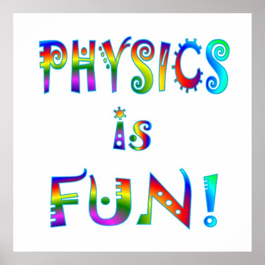 Physics is Fun Poster | Zazzle.com