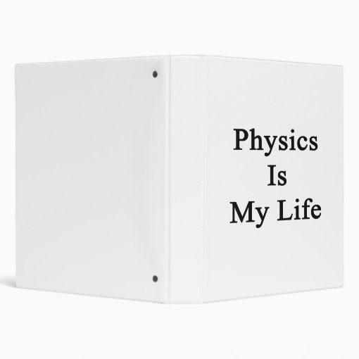 Physics Is My Life Binder | Zazzle