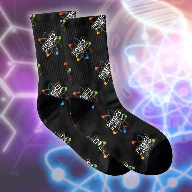 Physics Its The Law Funny Science Quote Socks | Zazzle